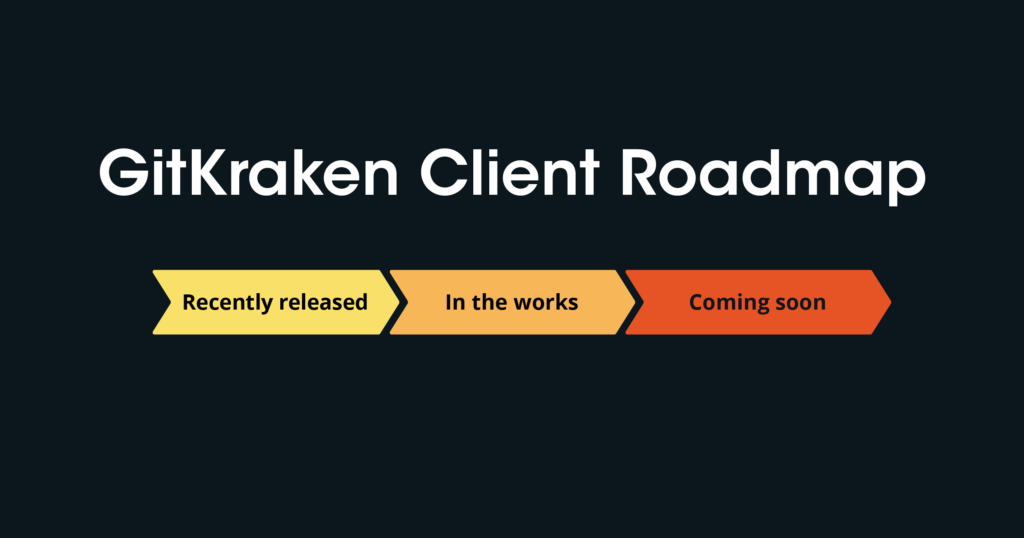 GitKraken Client Roadmap