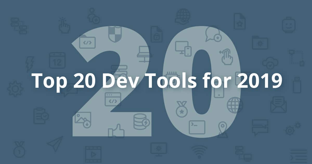 Top 20 Developer Tools for 2019
