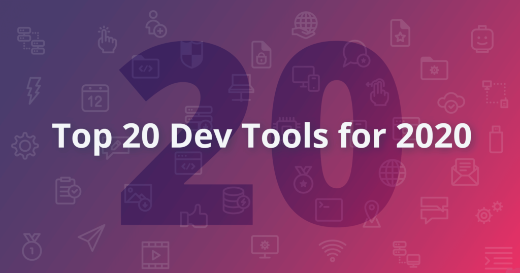 Top 20 Developer Tools for 2020