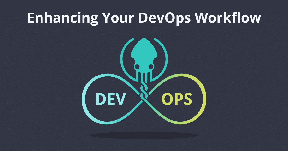 How to Enhance Your DevOps Workflow