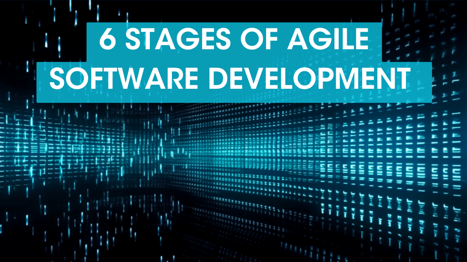 6 Stages of Agile Development 6 Stages of Agile Development