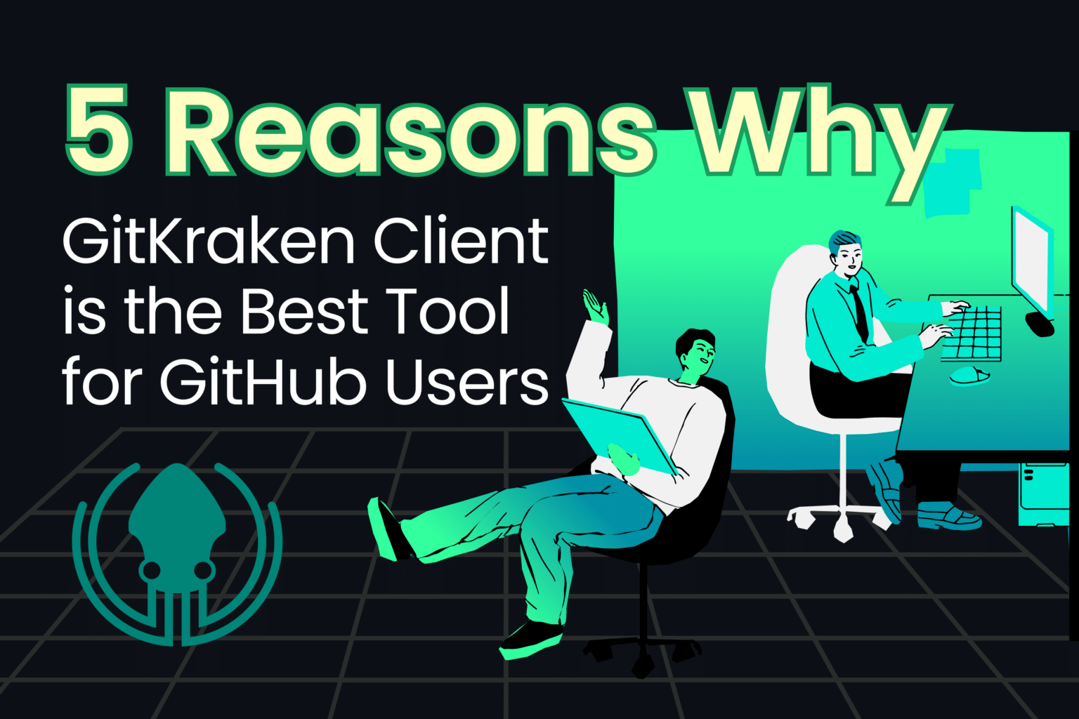 5 Reasons Why GitKraken Client is Ideal for GitHub Users