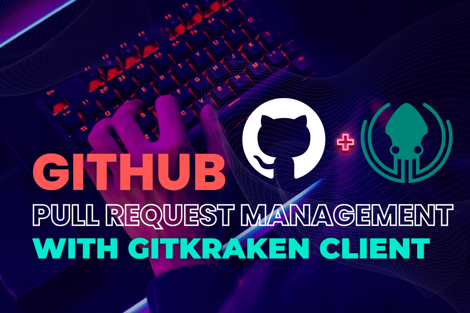 GitHub Pull Request Management with GitKraken Client