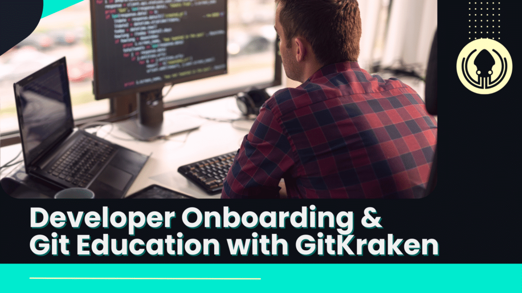 Tips for Smoother Developer Onboarding and Git Education